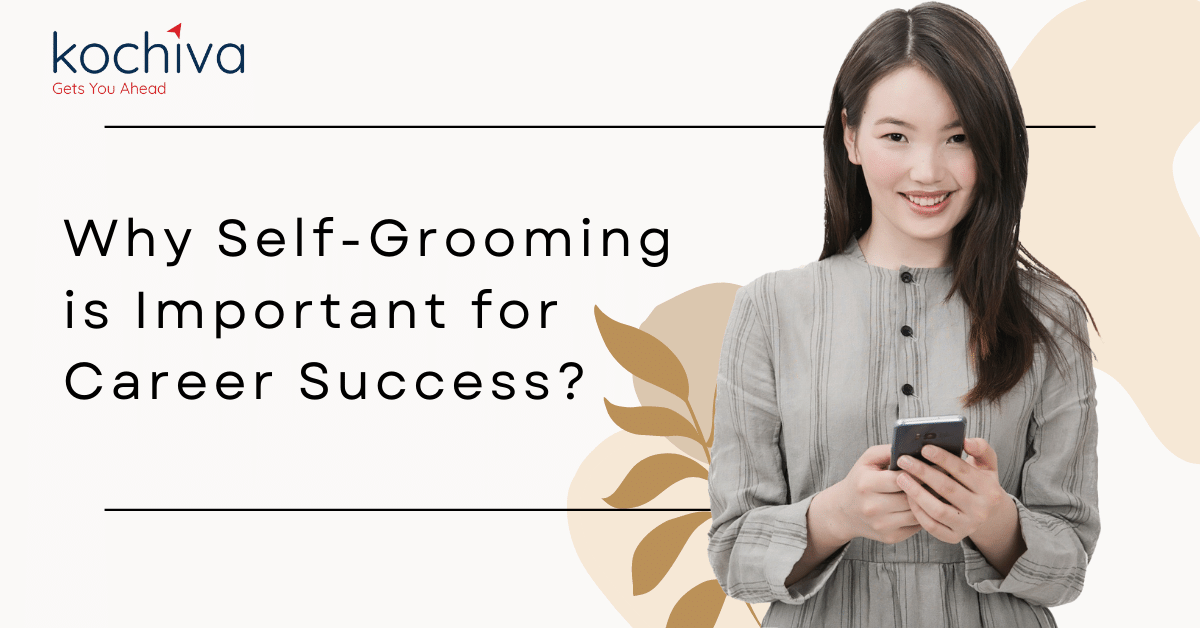 10 Reason Why Self Grooming Leads to Success - Kochiva
