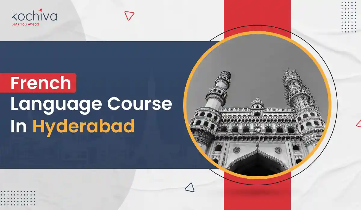 Top 7 Best Institutes To Learn French In Hyderabad