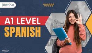 What is A1 Level Spanish? - Things you need to Know